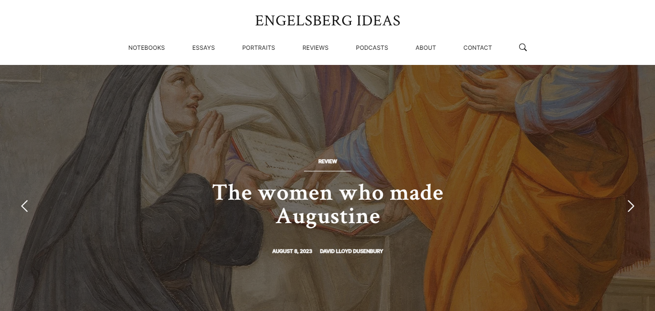 “The Women Who Made Augustine” in Engelsberg Ideas – D. L. Dusenbury